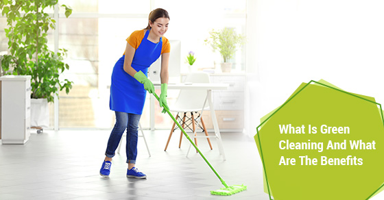 What Is Green Cleaning And What Are The Benefits | Royal Building ...