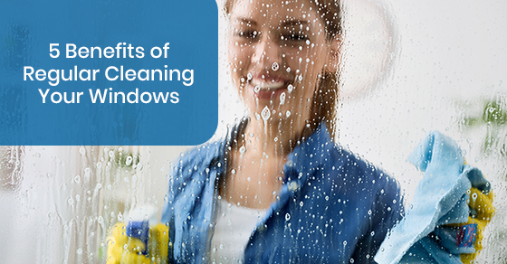 5 Benefits of Regular Cleaning Your Windows | RBC Clean