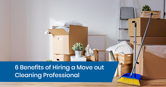 6 Benefits of Hiring a Move out Cleaning Professional | RBC Clean