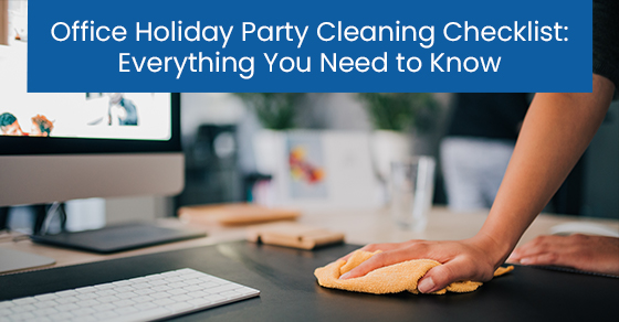 Office Holiday Party Cleaning Checklist: Everything You Need to Know ...