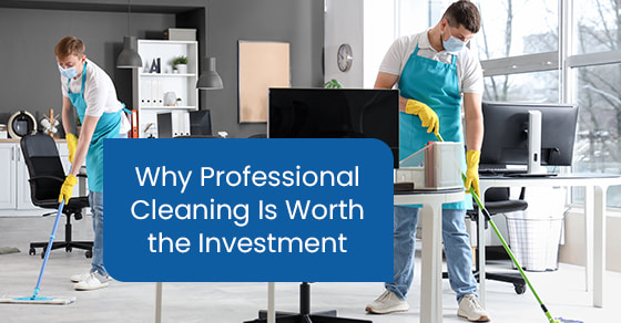 Why Professional Cleaning Is Worth the Investment | RBC Clean